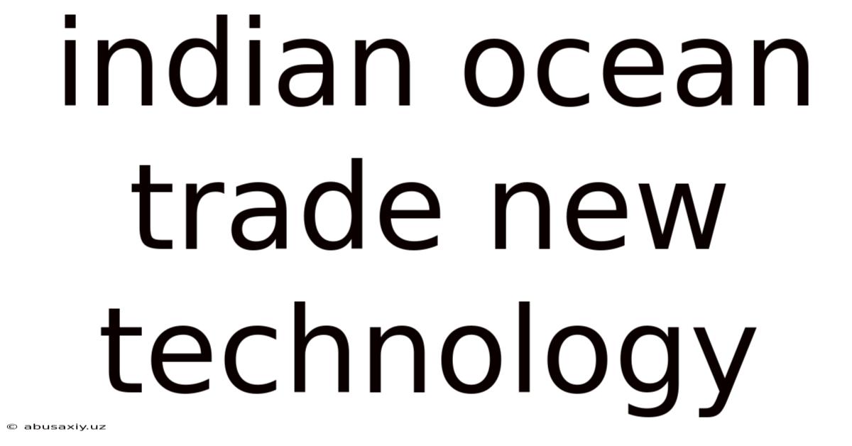Indian Ocean Trade New Technology