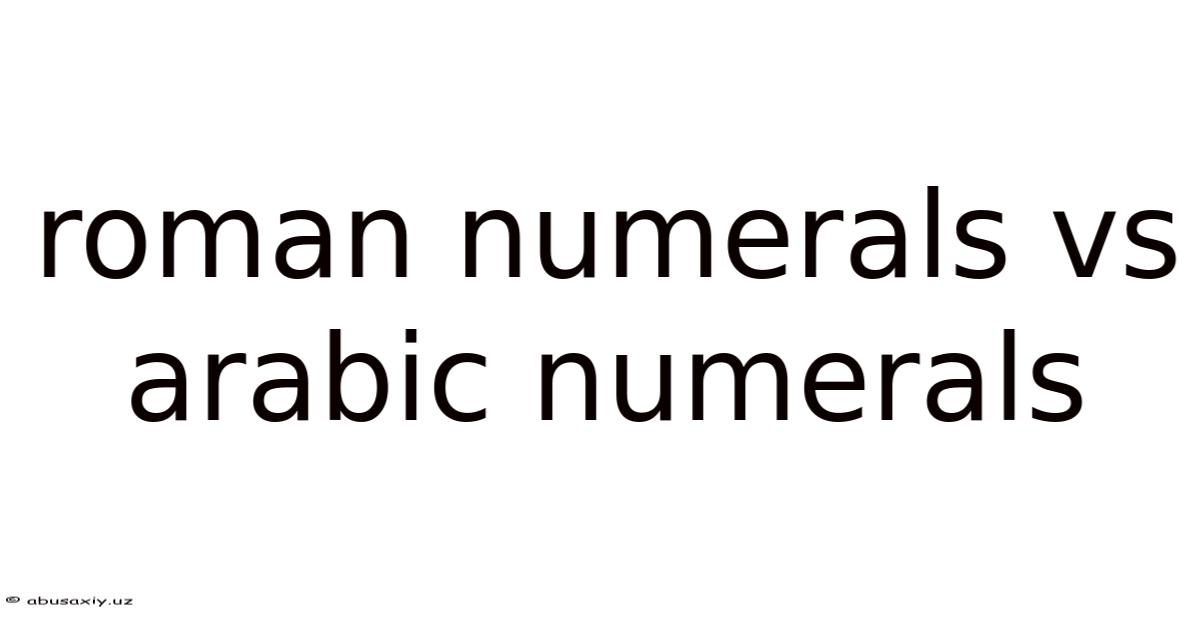 Roman Numerals Vs Arabic Numerals