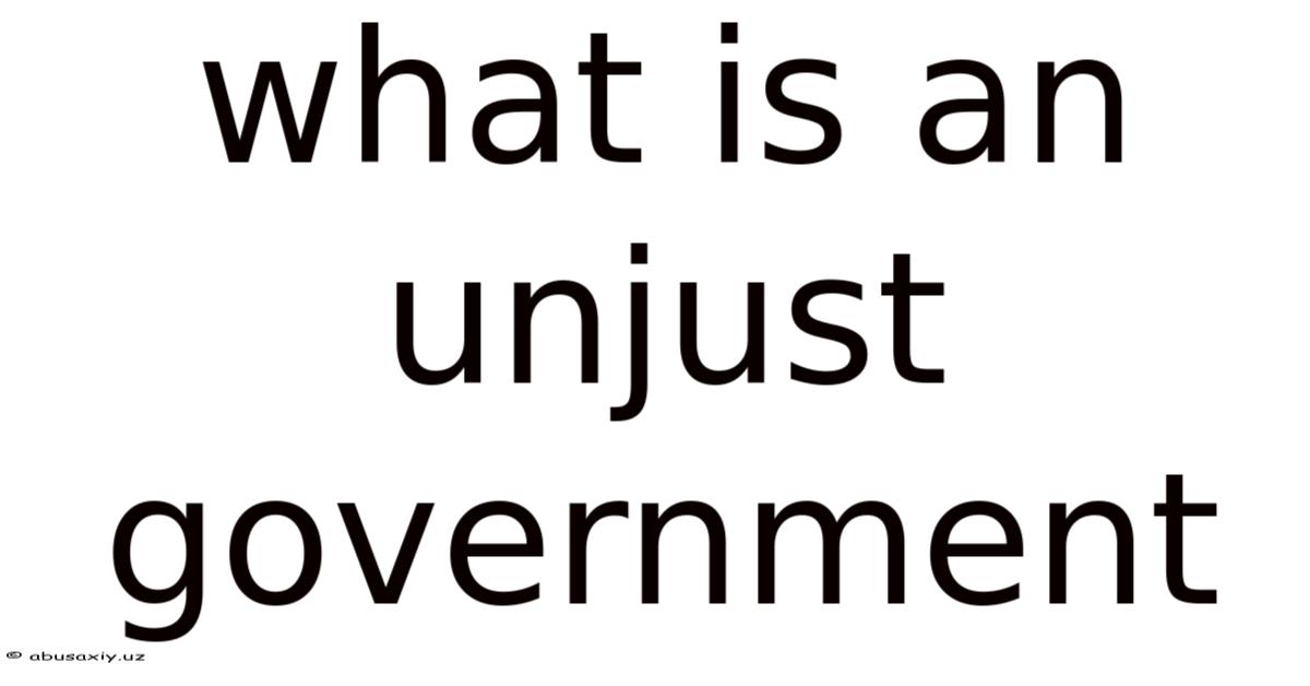What Is An Unjust Government